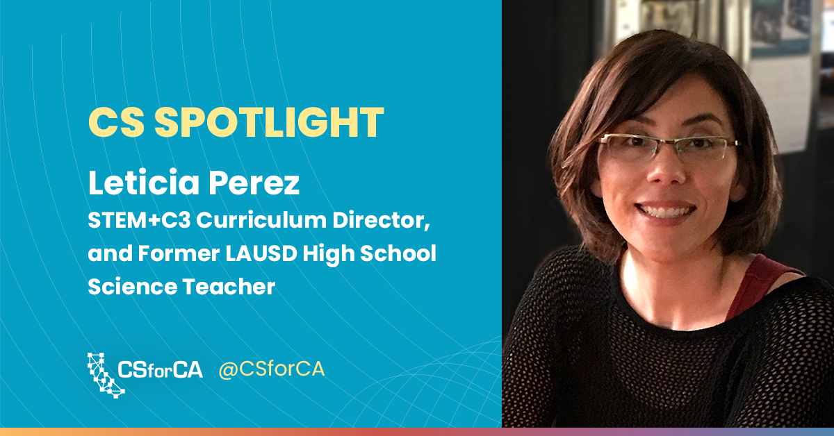 CS Spotlight: Leticia Perez on Integrating STEM and CS with Teacher Training - CSforCA